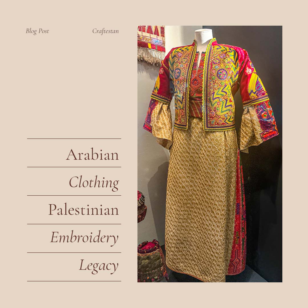 Arabian Clothing: The Palestinian Tapestry | Craftestan